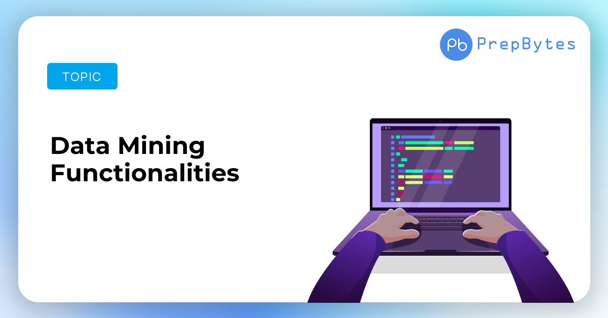 Data Mining Functionalities Data Mining Functionalities